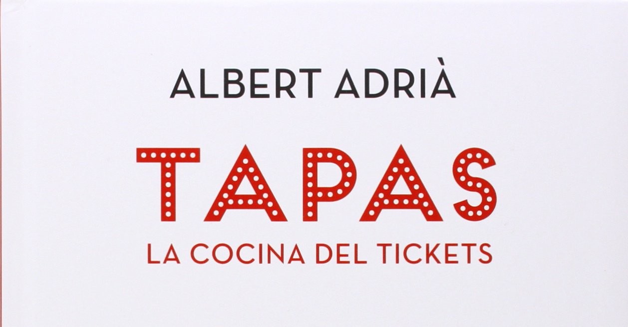 Tapas. La cocina del Tickets. Albert Adriá | Libros Más Vendidos